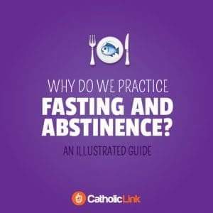 Why Do We Fast During Lent? An Illustrated Guide | Catholic-Link