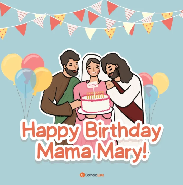 Happy Birthday, Mama Mary! - Catholic-Link