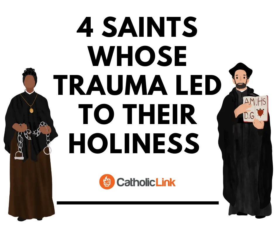 4 Saints Whose Trauma Led To Their Holiness - Catholic-Link